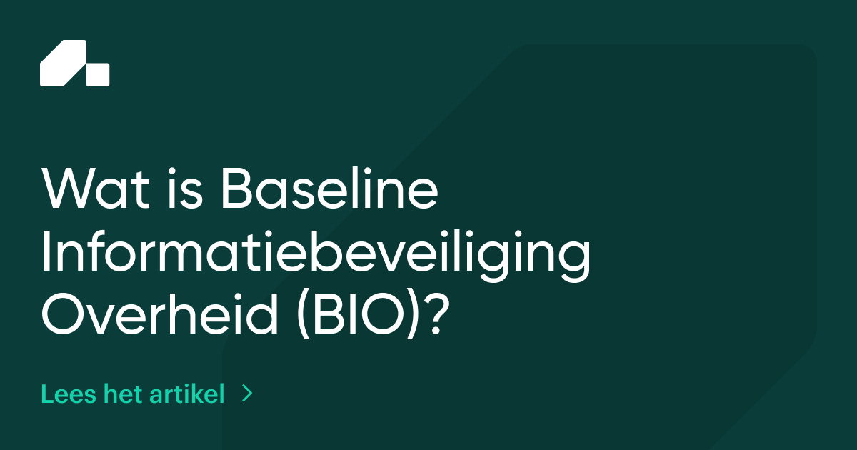Wat is Baseline Informatiebeveiliging Overheid (BIO)?